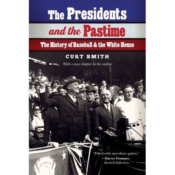 Curt Smith | Other | The Presidents And The Pastime The History Of ...
